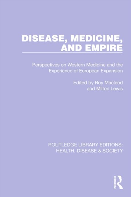 Disease, Medicine and Empire | MacLeod, Roy - 교보문고