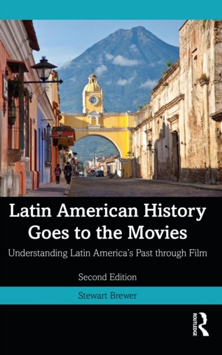 Latin American History Goes to the Movies | Brewer, Stewart - 교보문고