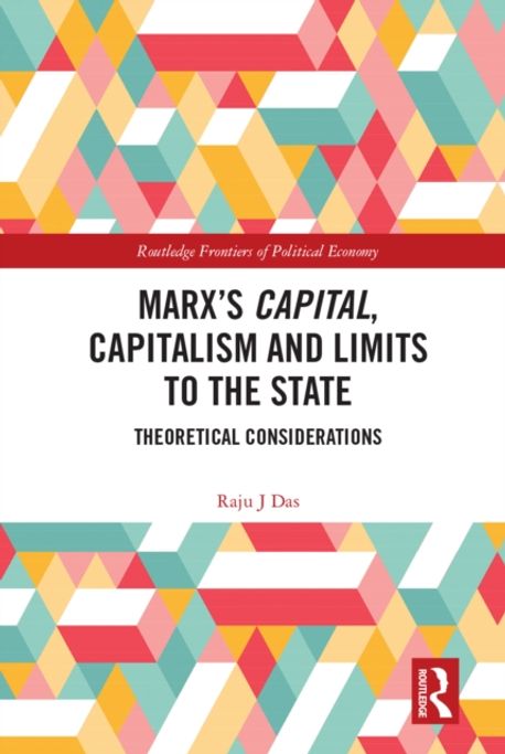 Marx's Capital, Capitalism and Limits to the State | Raju J Das - 교보문고
