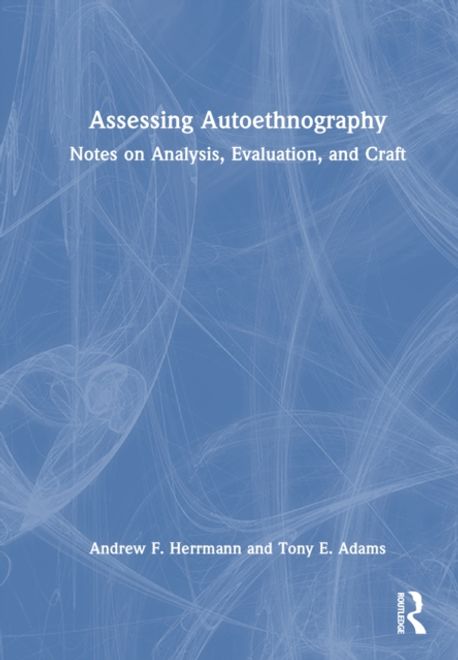 Assessing Autoethnography | Andrew F. Herrmann - 교보문고