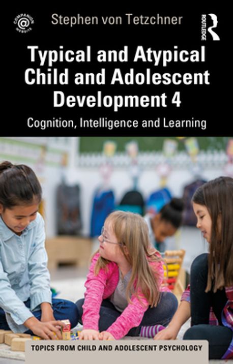 Typical and Atypical Child Development 4 Cognition, Intelligence and ...