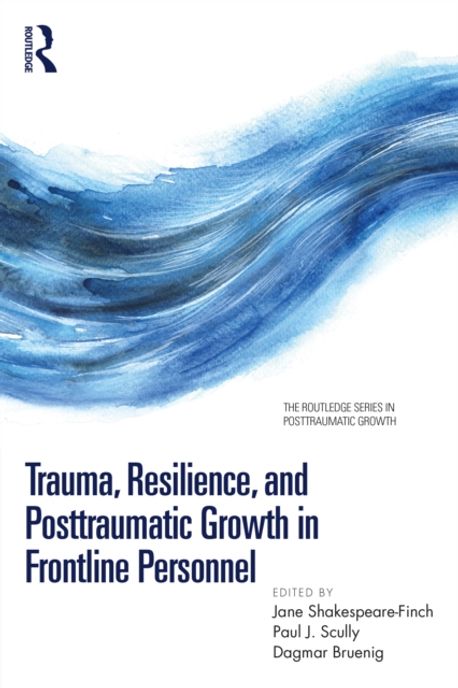 Trauma, Resilience, and Posttraumatic Growth in Frontline Personnel ...