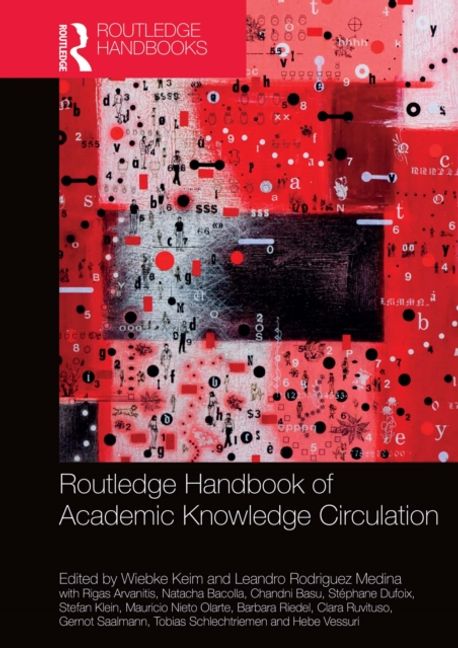 Routledge Handbook of Academic Knowledge Circulation | Keim, Wiebke - 교보문고