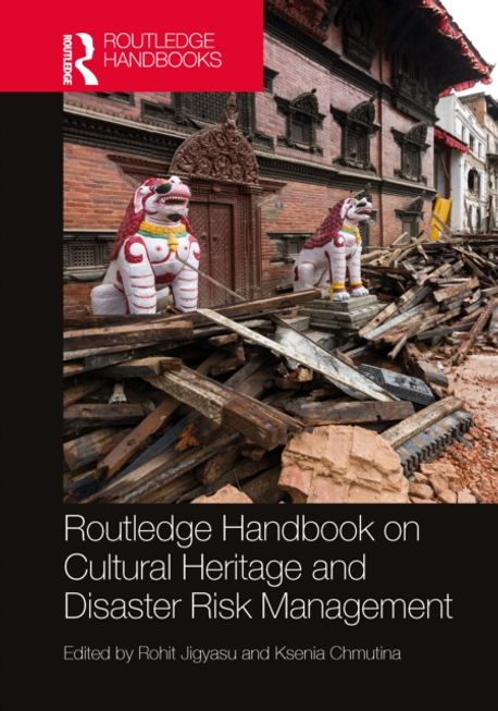 Routledge Handbook on Cultural Heritage and Disaster Risk Management ...