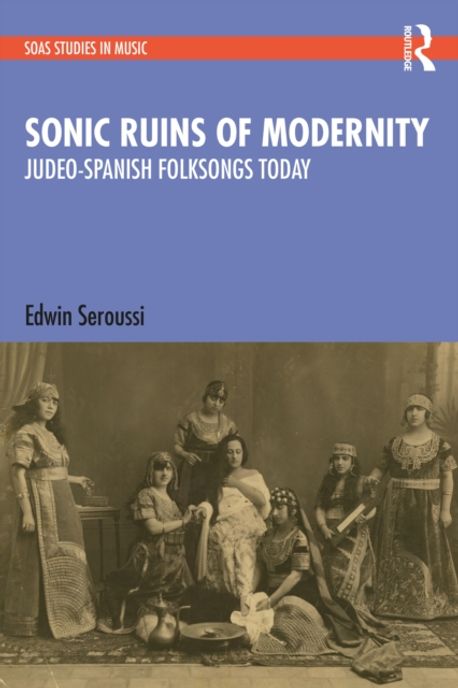 Sonic Ruins of Modernity | Seroussi, Edwin - 교보문고