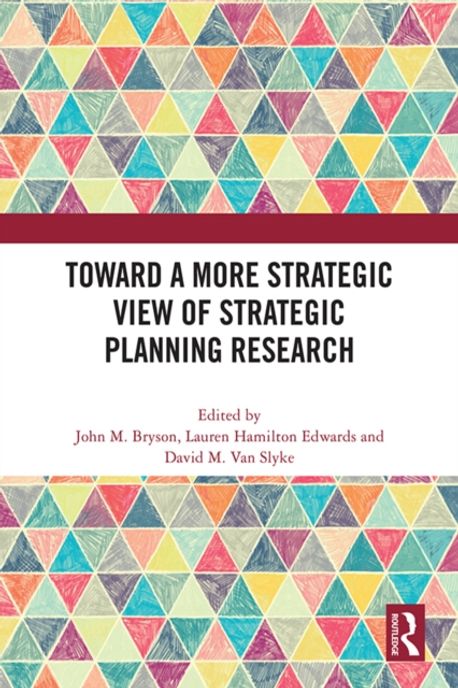 Toward a More Strategic View of Strategic Planning Research | Bryson ...