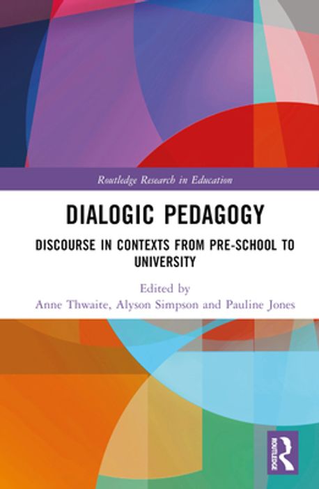 Dialogic Pedagogy | Thwaite, Anne - 교보문고