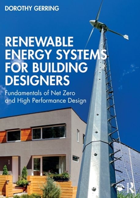 Renewable Energy Systems for Building Designers | Gerring, Dorothy - 교보문고