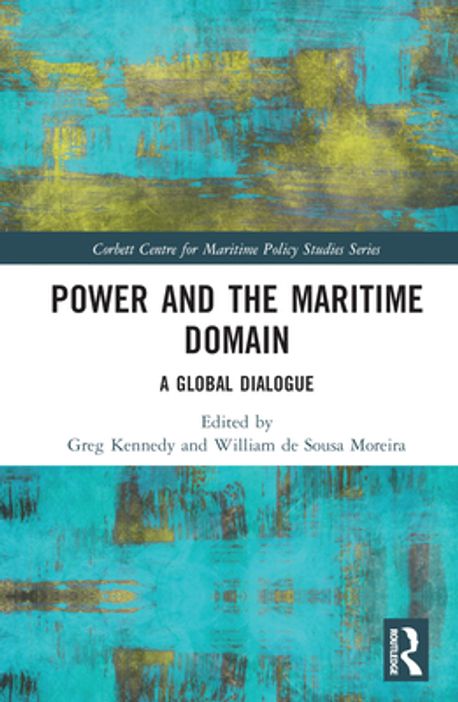 Power and the Maritime Domain | Kennedy, Greg - 교보문고
