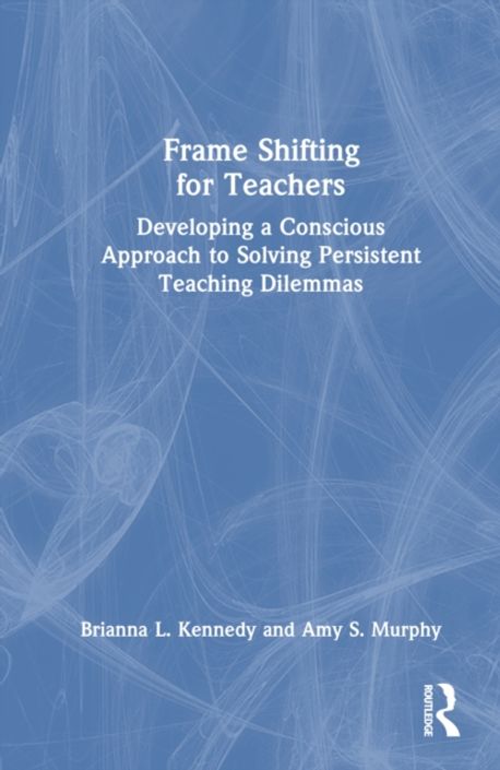 Frame Shifting for Teachers | Kennedy, Brianna L. - 교보문고
