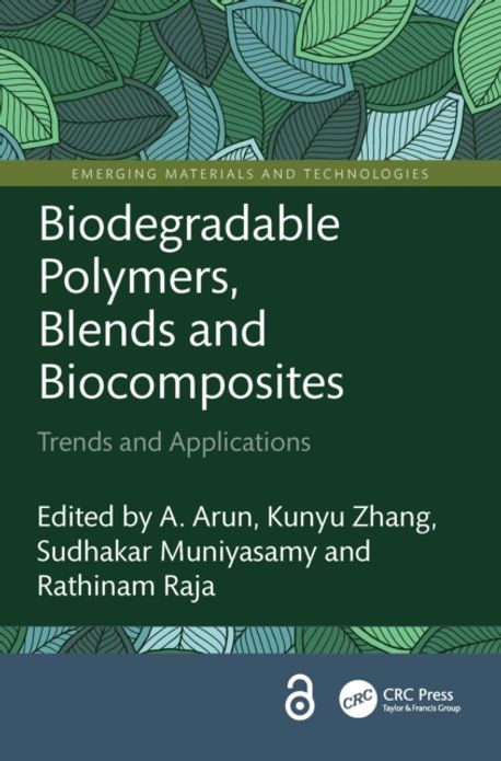 Biodegradable Polymers, Blends and Biocomposites | Arun, A. - 교보문고