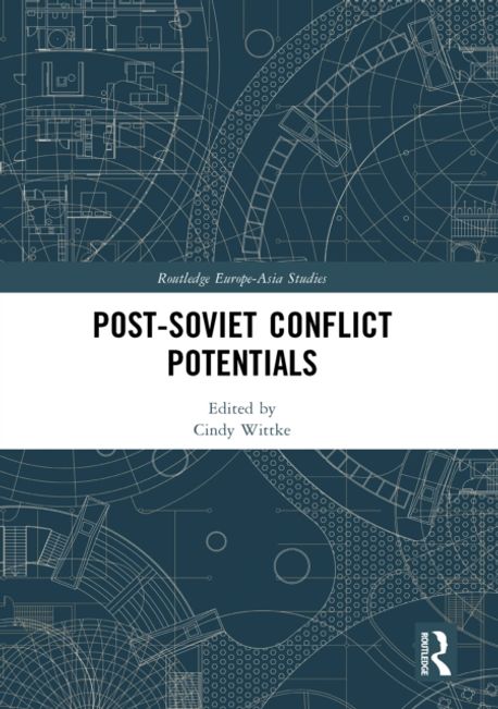 Post-Soviet Conflict Potentials | Wittke, Cindy - 교보문고