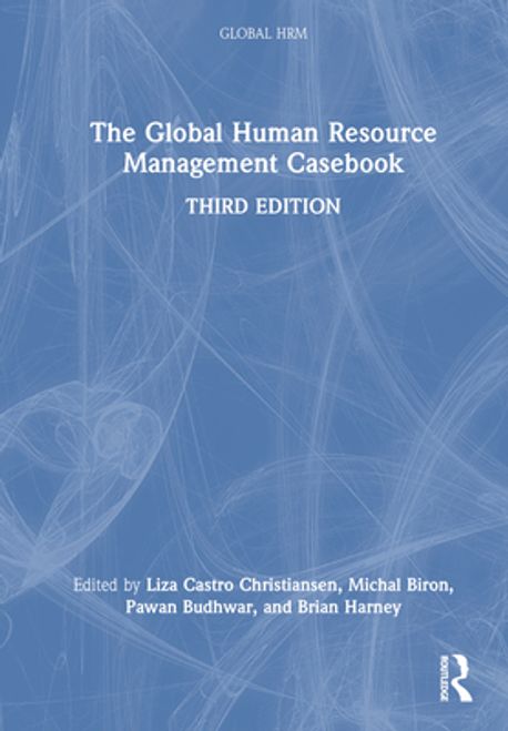 The Global Human Resource Management Casebook | Castro Christiansen, Liza - 교보문고