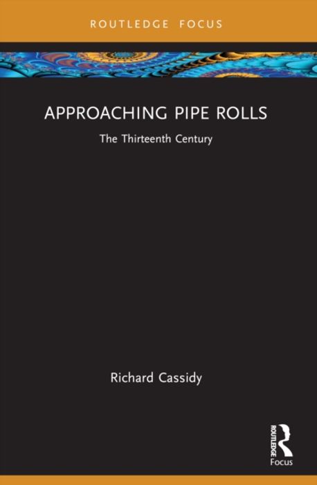 Approaching Pipe Rolls | Richard Cassidy - 교보문고