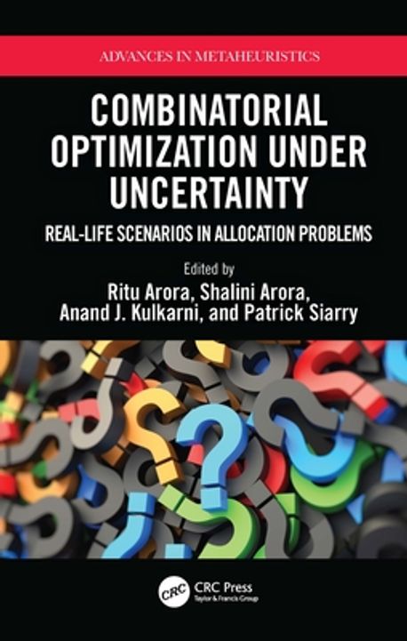 Combinatorial Optimization Under Uncertainty | Arora, Ritu - 교보문고