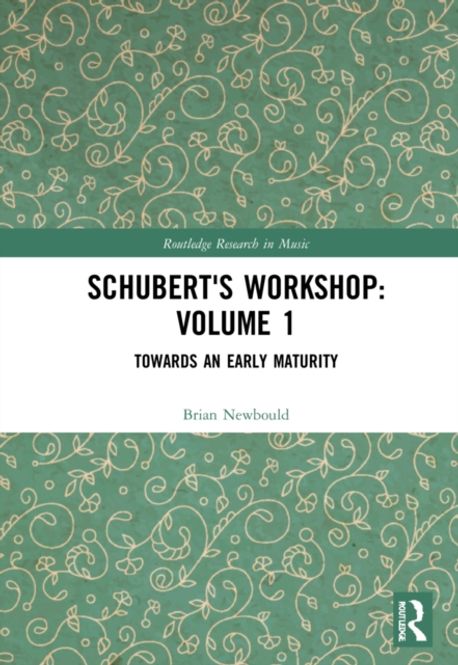Schubert's Workshop | Newbould, Brian - 교보문고