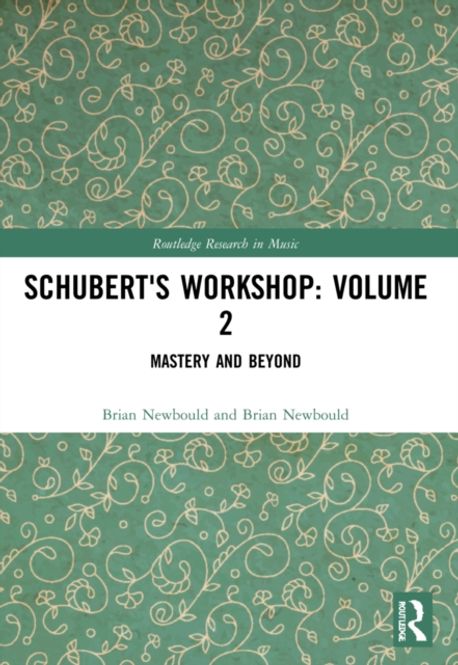 Schubert's Workshop | Newbould, Brian - 교보문고