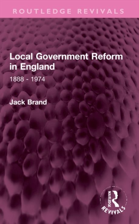 Local Government Reform in England | Brand, Jack - 교보문고