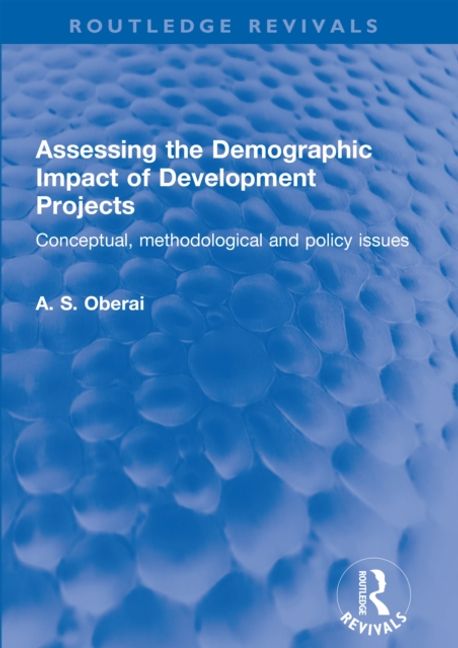 Assessing the Demographic Impact of Development Projects | Oberai, A. S ...