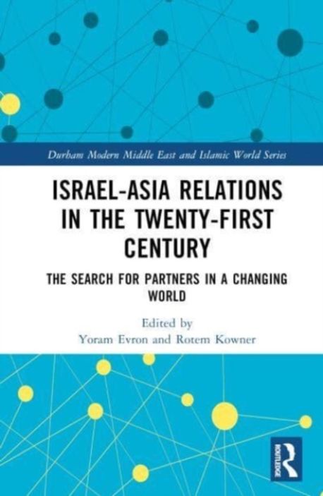 Israel-Asia Relations in the Twenty-First Century | Evron, Yoram - 교보문고