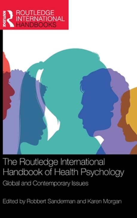 The Routledge International Handbook of Health Psychology | Sanderman, Robbert - 교보문고