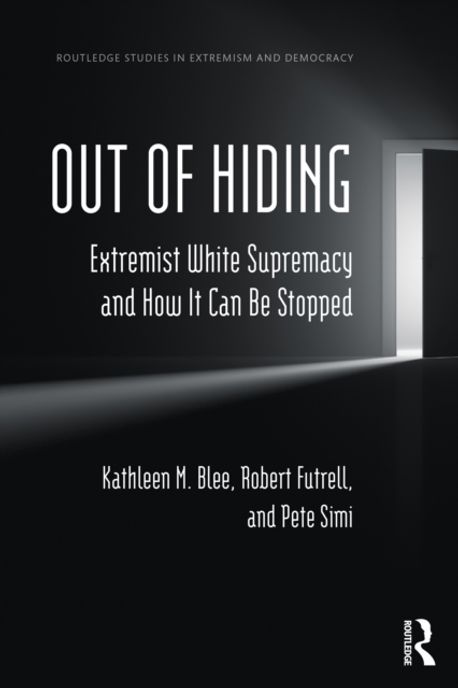 Out of Hiding | Kathleen M. (University of Pittsburgh, USA) Blee - 교보문고