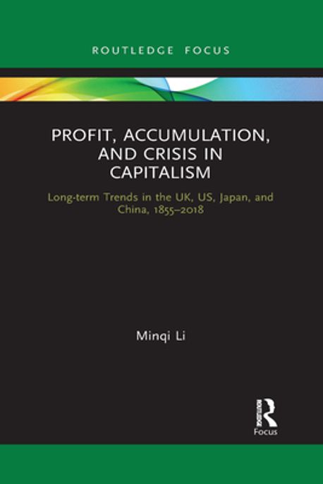 Profit, Accumulation, and Crisis in Capitalism | Li, Minqi - 교보문고