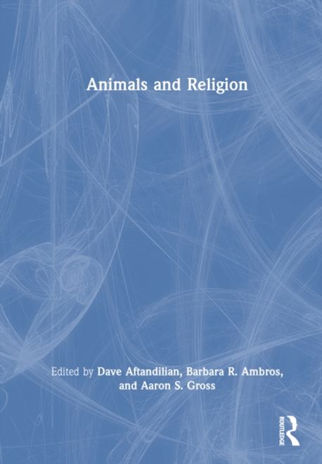 Animals and Religion | Aftandilian, Dave - 교보문고