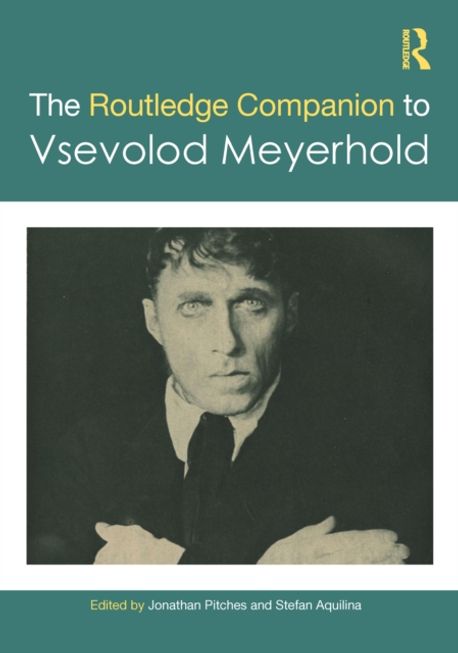 The Routledge Companion to Vsevolod Meyerhold | Pitches, Jonathan - 교보문고