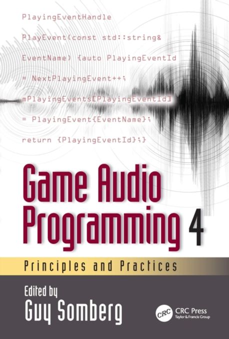 Game Audio Programming 4 | Somberg, Guy - 교보문고