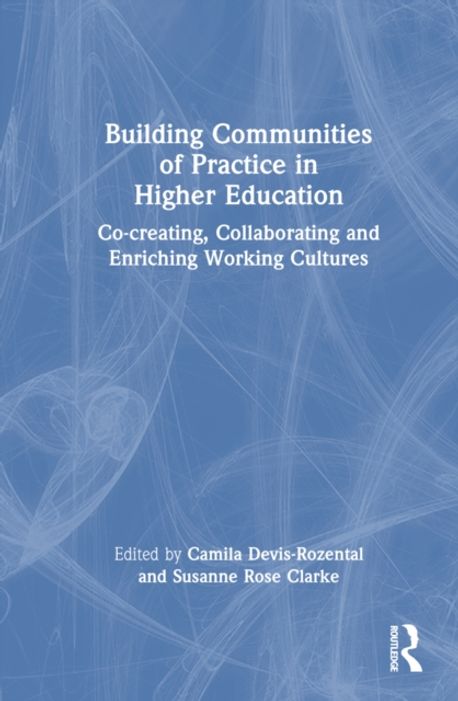 Building Communities of Practice in Higher Education | Devis-Rozental ...