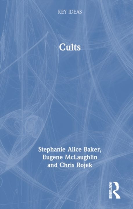 Cults | Baker, Stephanie Alice - 교보문고