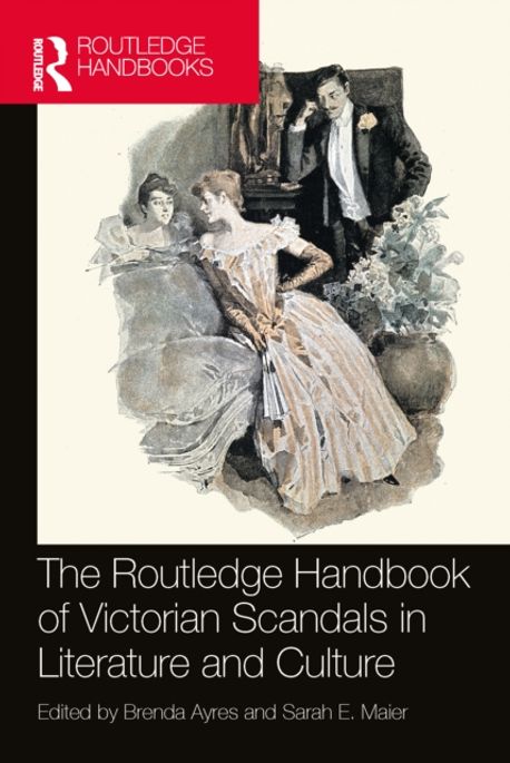 The Routledge Handbook of Victorian Scandals in Literature and Culture ...