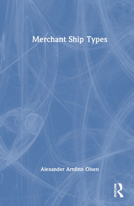 Merchant Ship Types | Olsen, Alexander Arnfinn - 교보문고