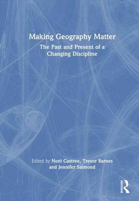 Making Geography Matter | Castree, Noel - 교보문고