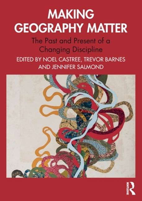 Making Geography Matter | Castree, Noel - 교보문고