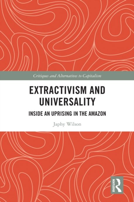 Extractivism and Universality | Japhy (University of Manchester, UK ...