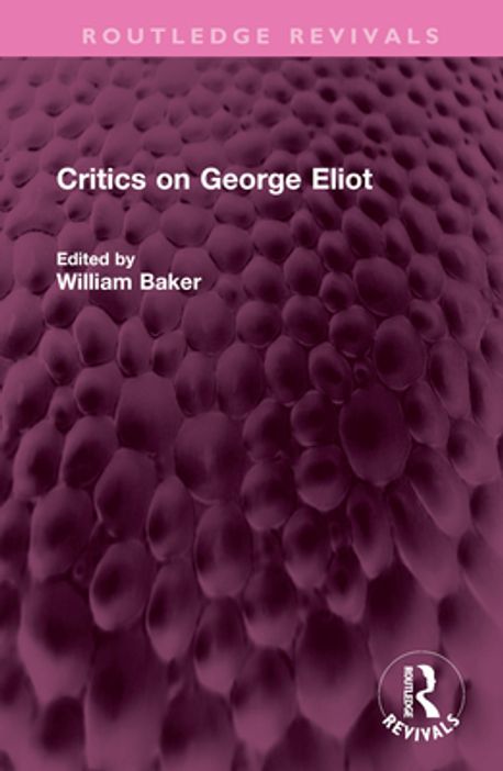 Critics on George Eliot | Baker, William - 교보문고