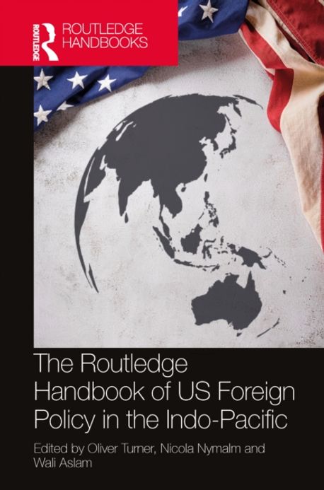 The Routledge Handbook of US Foreign Policy in the Indo-Pacific ...