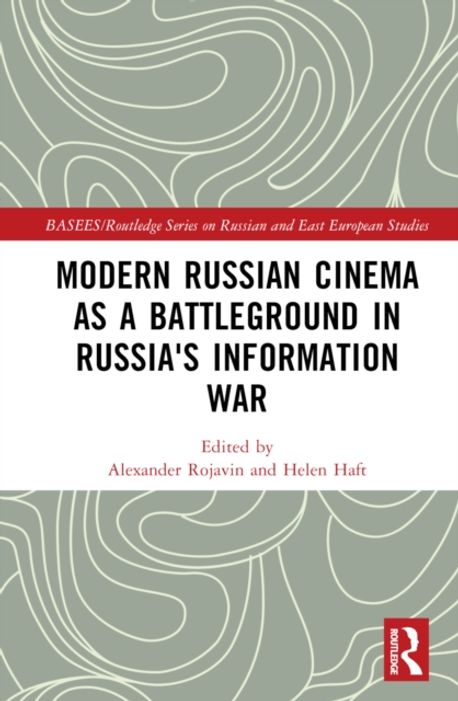 Modern Russian Cinema as a Battleground in Russia's Information War ...