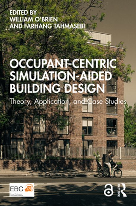 Occupant-Centric Simulation-Aided Building Design | O'Brien, William - 교보문고