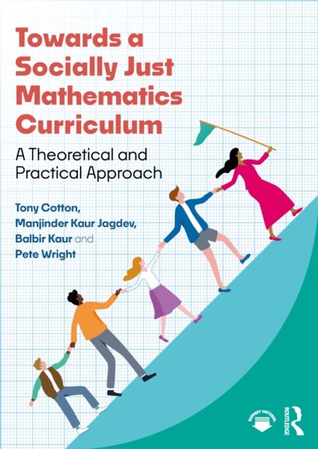 Towards a Socially Just Mathematics Curriculum | Tony Cotton - 교보문고