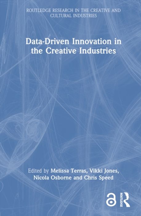 Data-Driven Innovation in the Creative Industries | Terras, Melissa - 교보문고