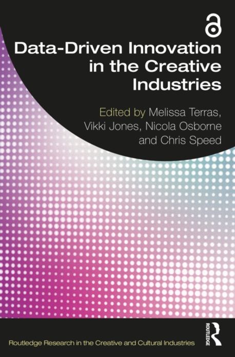 Data-Driven Innovation in the Creative Industries | Terras, Melissa - 교보문고