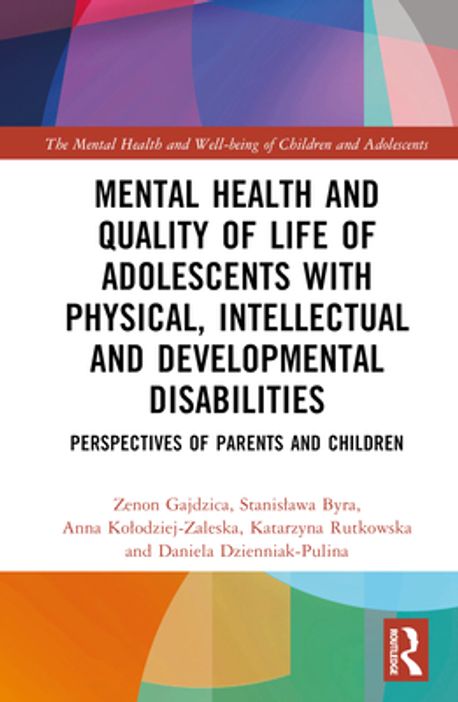 Mental Health and Quality of Life of Adolescents with Physical, Intellectual and Developmental ...