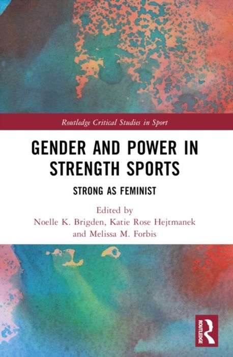Gender and Power in Strength Sports | Brigden, Noelle K. - 교보문고