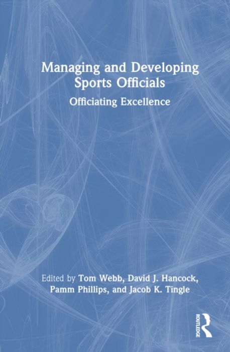 Managing and Developing Sports Officials | Webb, Tom - 교보문고
