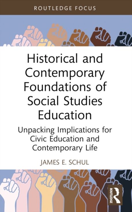 Historical and Contemporary Foundations of Social Studies Education ...