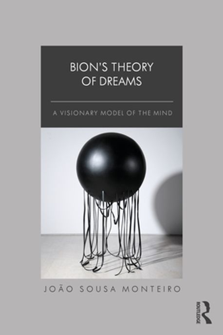 Bion's Theory of Dreams | Joao Sousa Monteiro - 교보문고