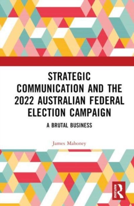 Strategic Communication and the 2022 Australian Federal Election ...